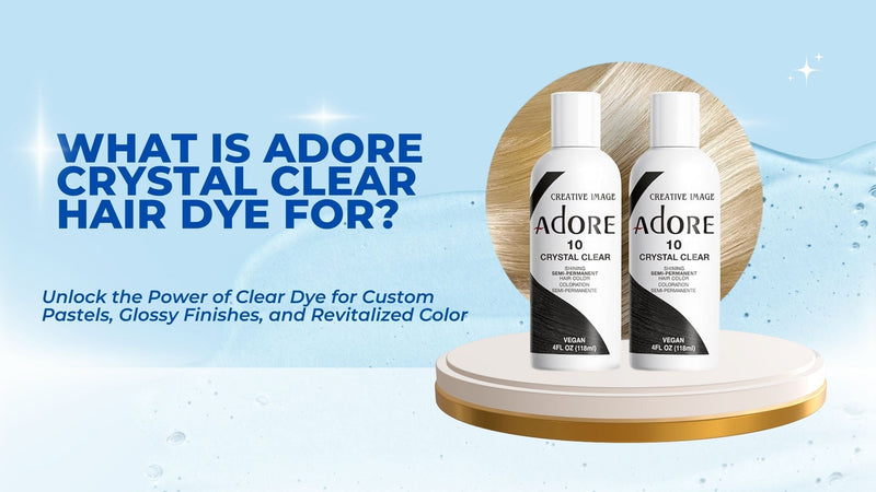 What Is Adore Crystal Clear Hair Dye For?
